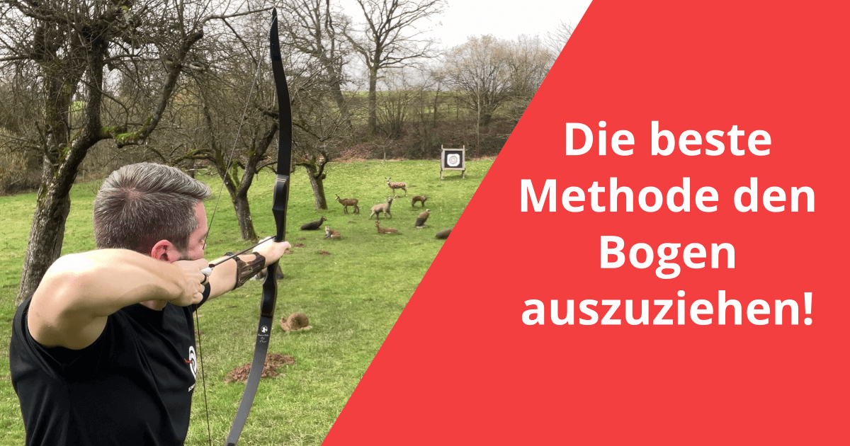 Der Auszug – Wie zieht man den Bogen idealerweise aus?